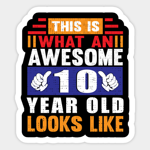 This Is What An Awesome 10 Year Old Looks Like Bday 10th Birthday 10 this-is-what-an-awesome-10-year-old-looks-like-bday-10th-birthday-10